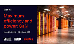 Webinar – Maximum Efficiency and Power: GaN | DigiKey